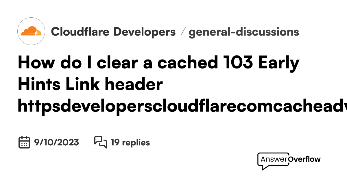 How do I clear a cached 103 Early Hints Link header? https://developers.cloudflare.com/cache ...