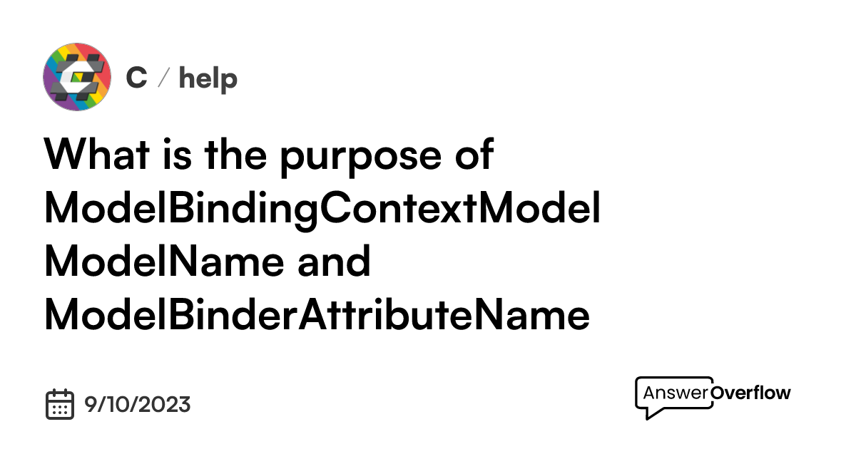 What is the purpose of `ModelBindingContext.Model`, `ModelName`, and ...