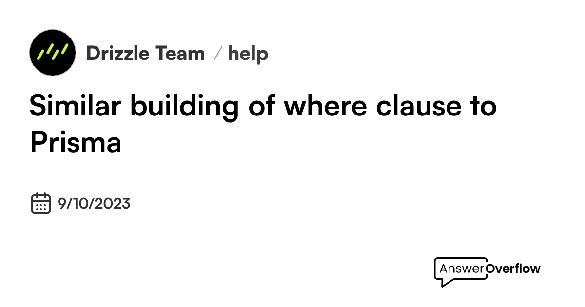 Similar building of where clause to Prisma - Drizzle Team