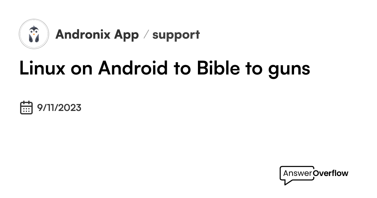 Linux on Android to Bible to guns - Andronix App