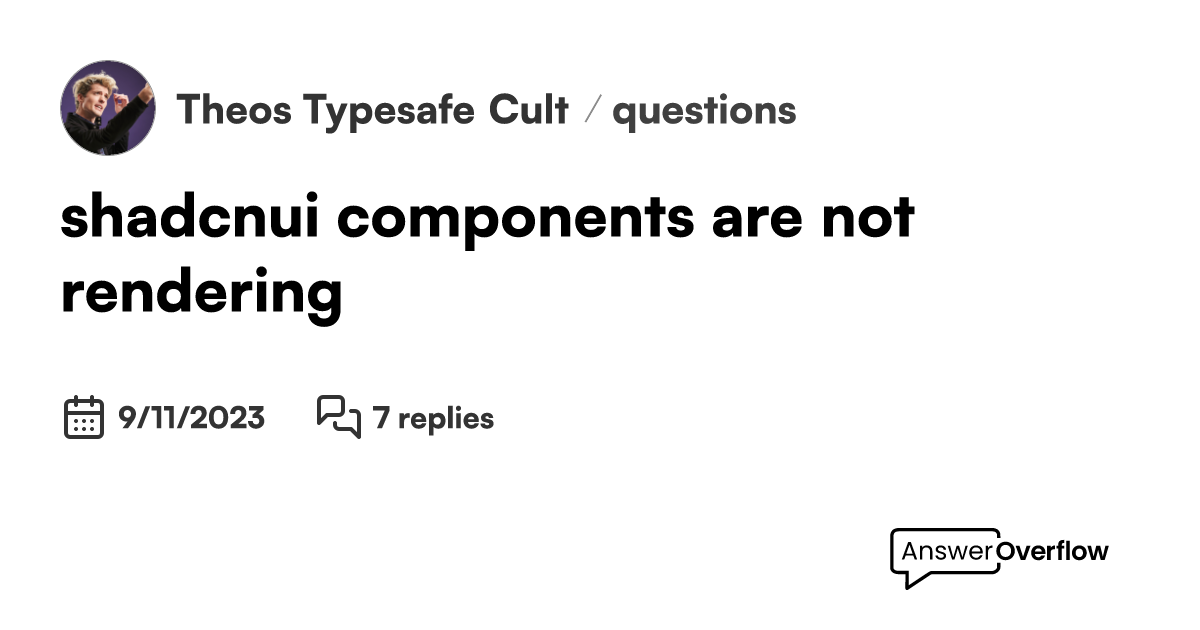 shadcn/ui components are not rendering. - Theo's Typesafe Cult