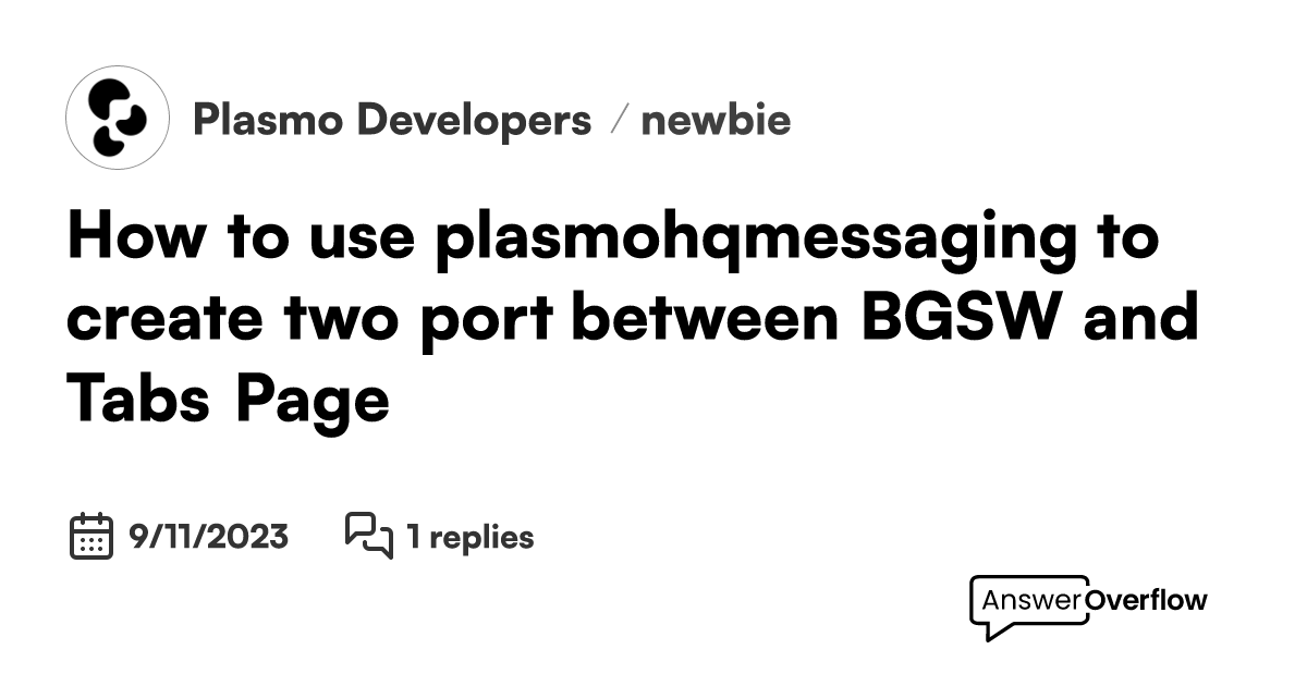 How to use `@plasmohq/messaging` to create two port between BGSW and Tabs Page? - 🧩 Plasmo ...