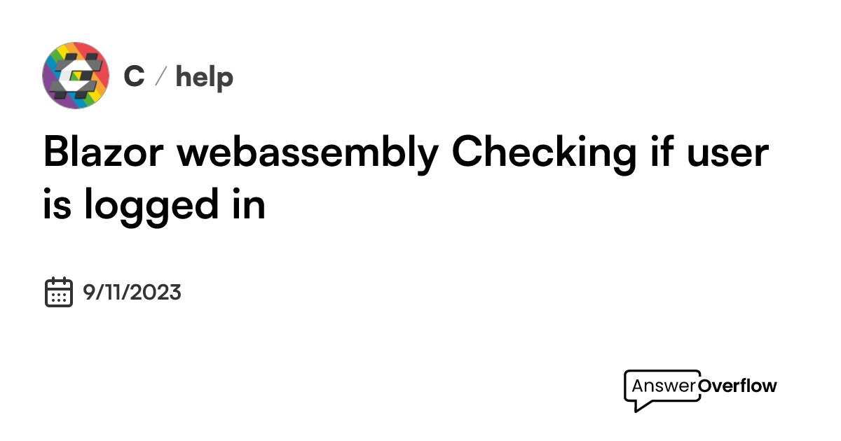 Blazor webassembly Checking if user is logged in - C#