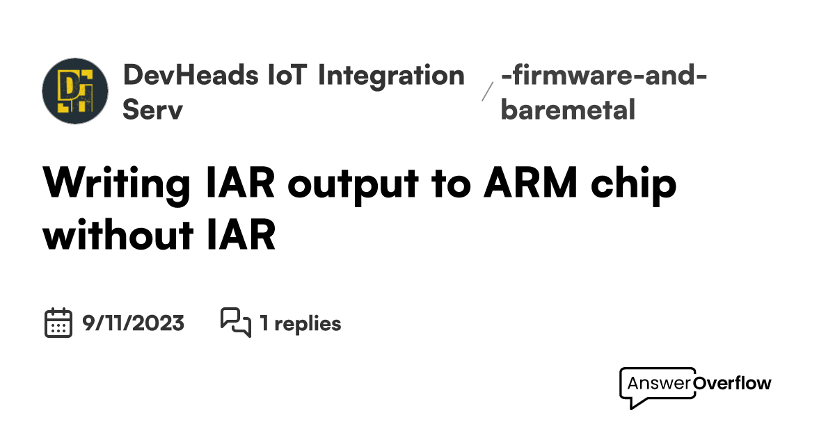 Writing Iar Output To Arm Chip Without Iar Devheads Iot Integration Server