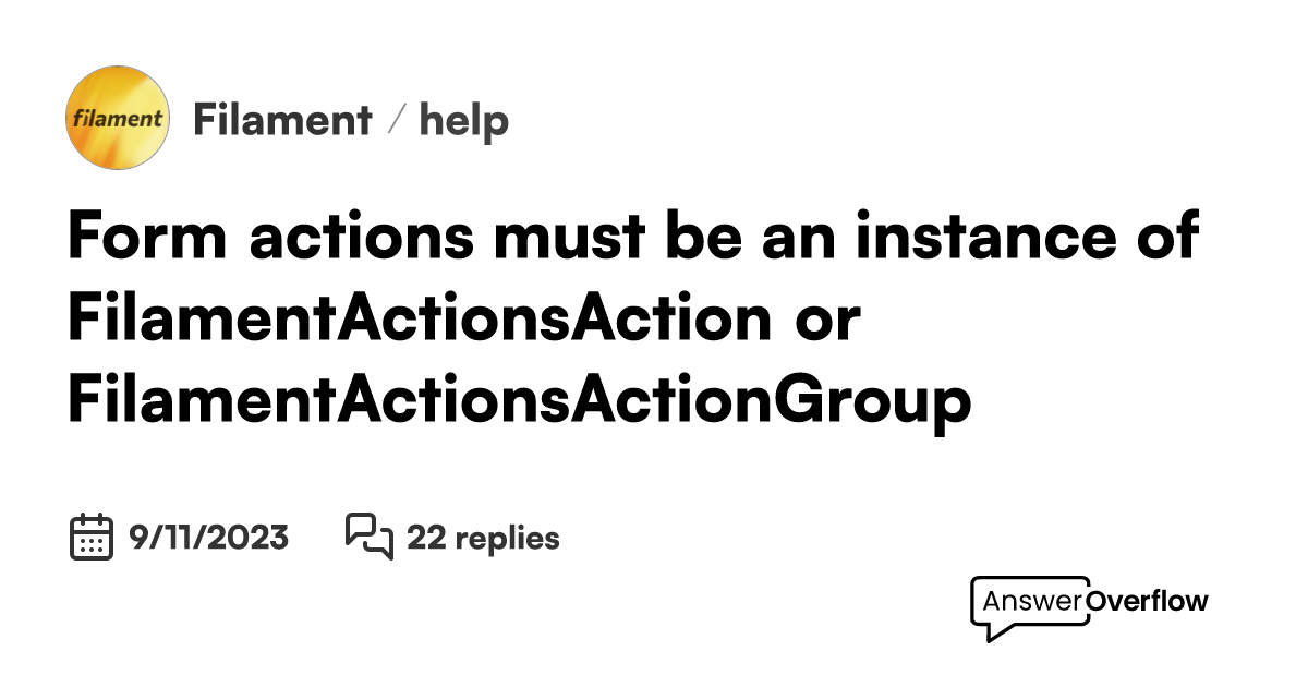Form actions must be an instance of Filament\Actions\Action, or Filament\Actions\ActionGroup ...