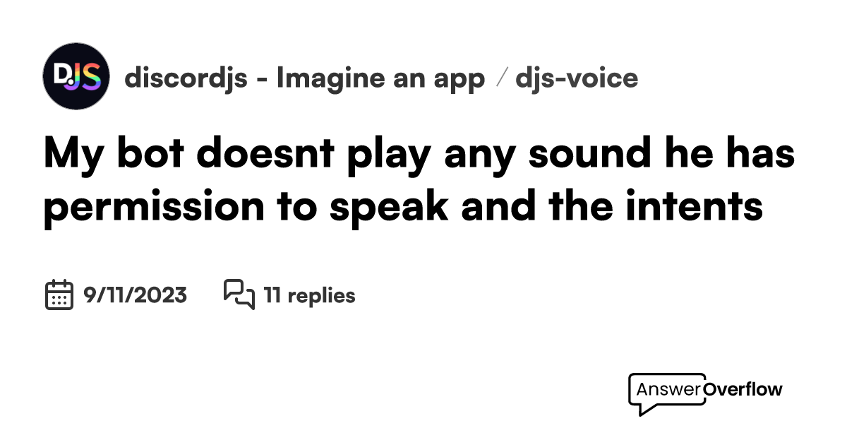 My bot doesn't play any sound, he has permission to speak and the intents - discord.js - Imagine ...