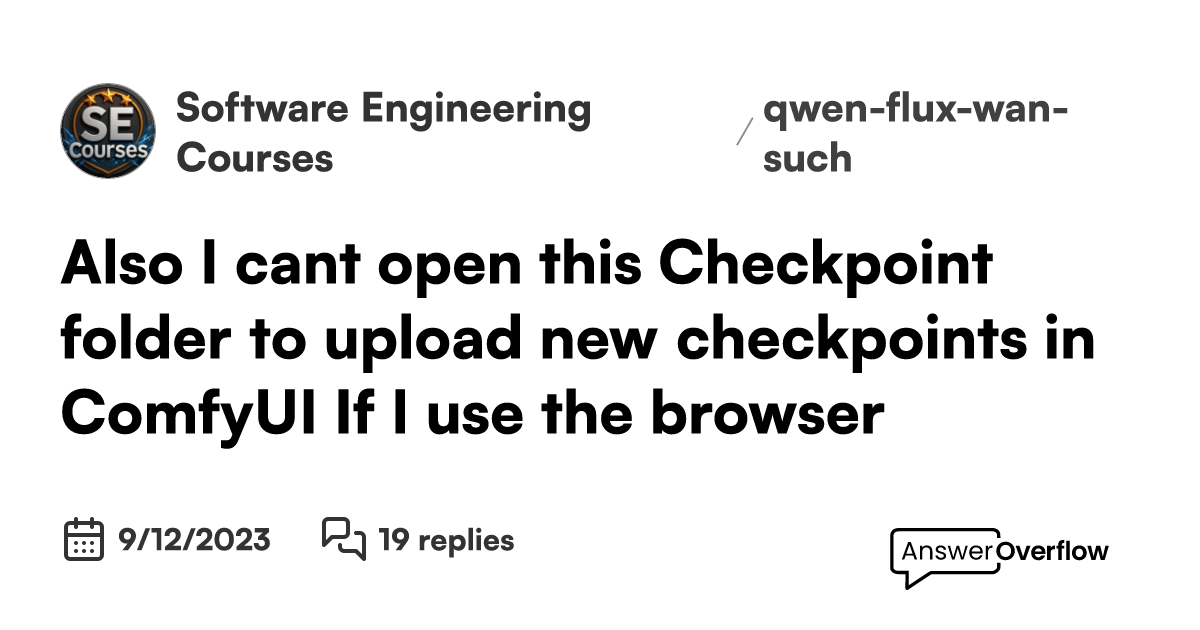 Also I can't open this Checkpoint folder to upload new checkpoints in ComfyUI. If I use the ...