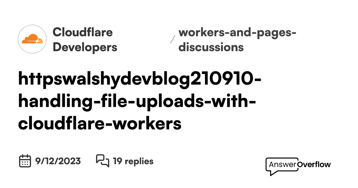 https://walshy.dev/blog/21_09_10-handling-file-uploads-with-cloudflare-workers - Cloudflare ...