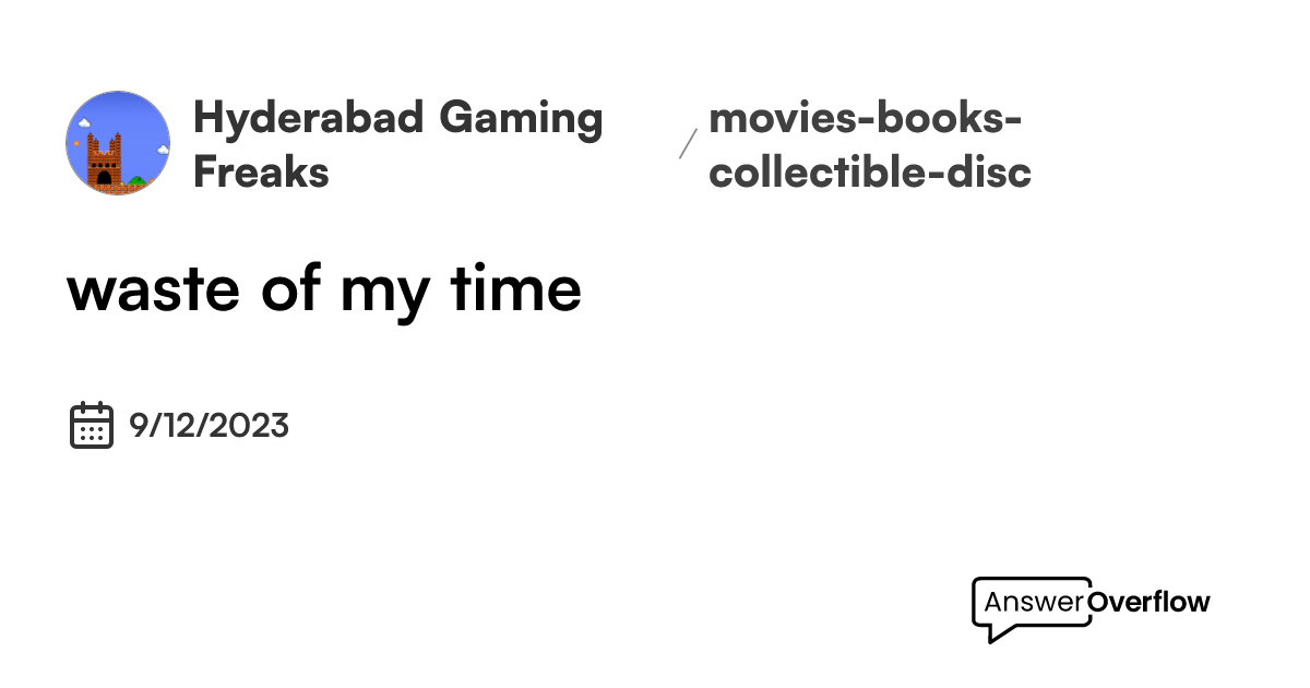 waste of my time - Hyderabad Gaming Freaks!🎮🇮🇳