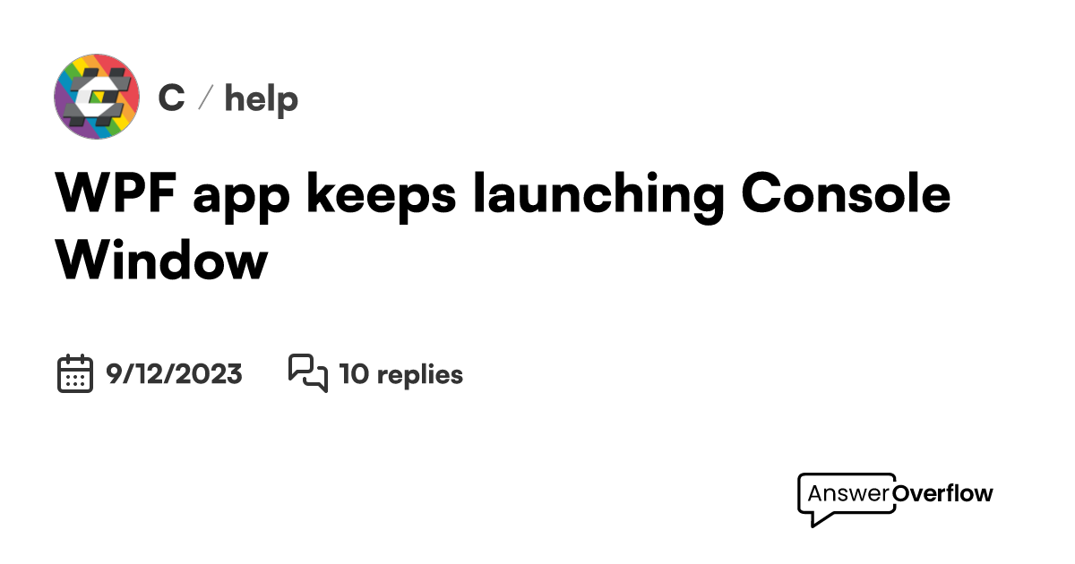 WPF app keeps launching Console Window - C#