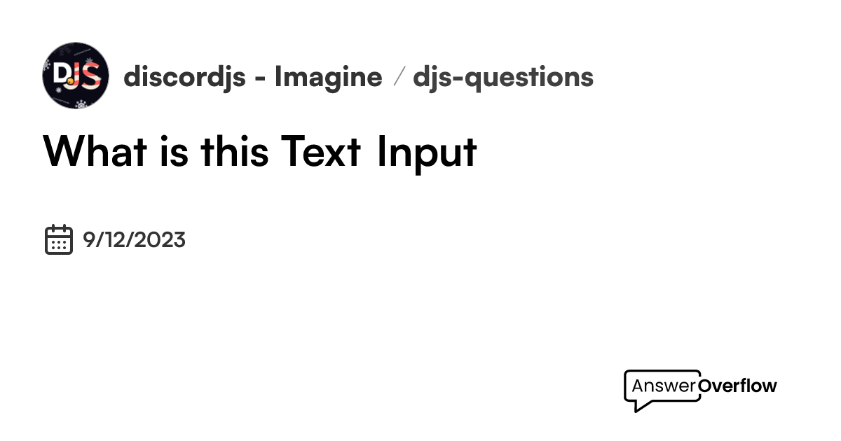 What is this "Text Input"? - discord.js - Imagine a 👻