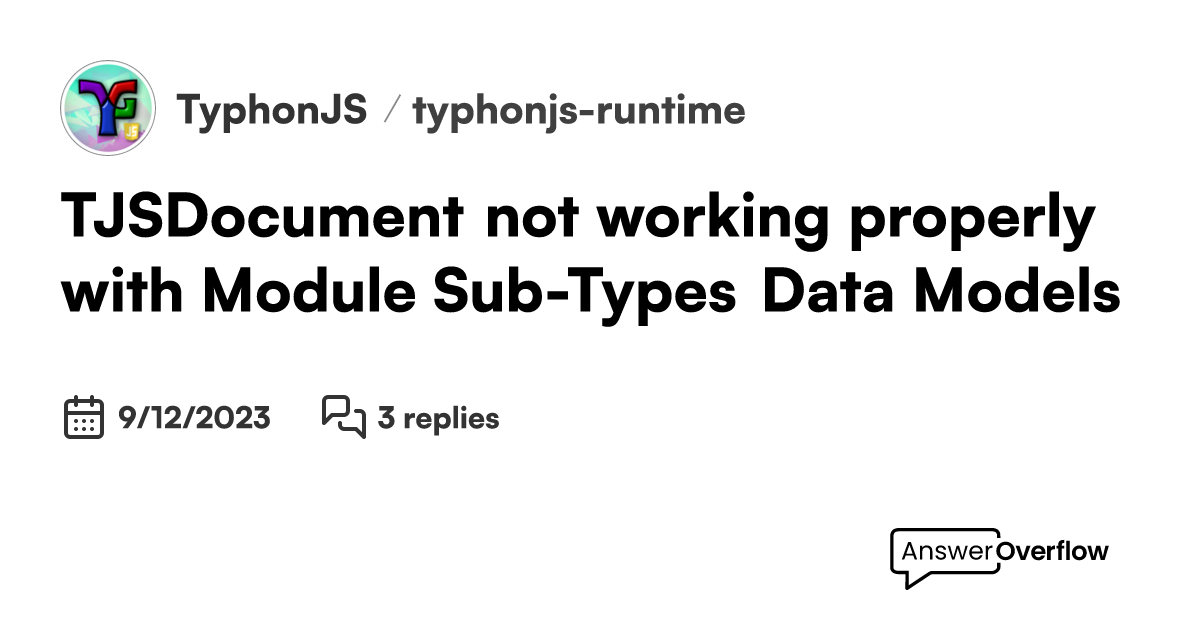 Tjsdocument Not Working Properly With Module Sub Types Data Models Typhonjs