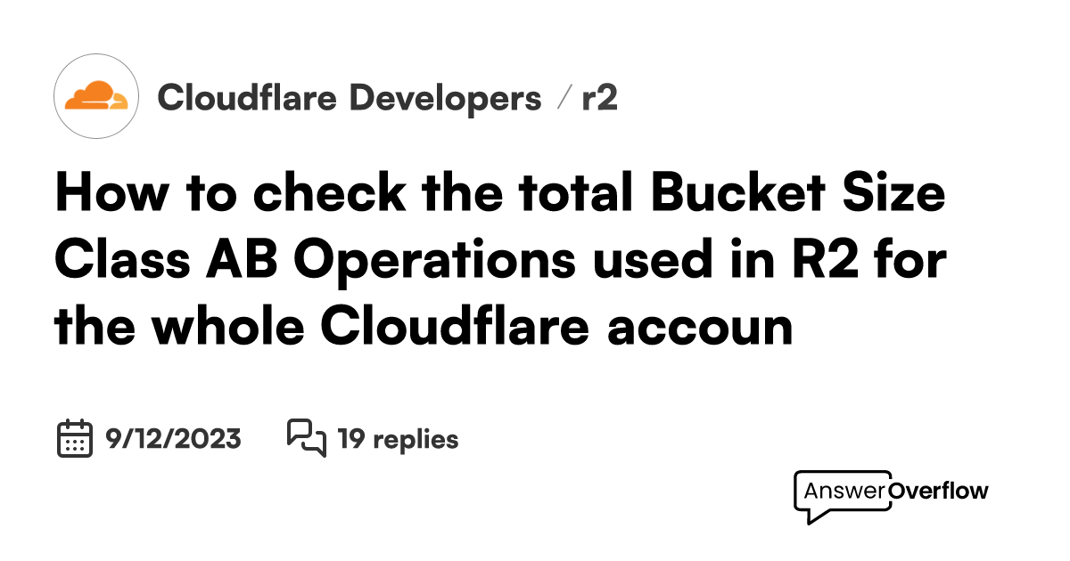 How to check the total Bucket Size, Class A/B Operations used in R2 for the whole Cloudflare ...