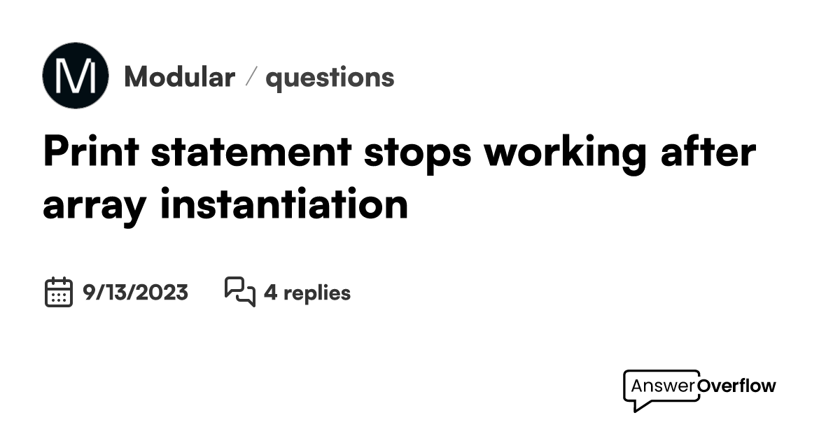 Print statement stops working after array instantiation - Modular