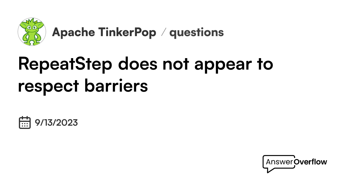 RepeatStep does not appear to respect barriers - Apache TinkerPop