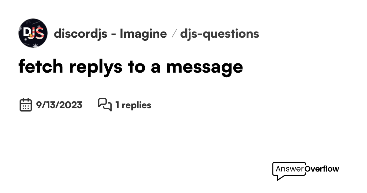 fetch replys to a message - discord.js - Imagine an app