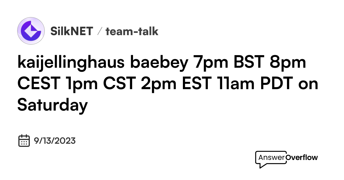 @kaijellinghaus @baebey 7pm BST (8pm CEST, 1pm CST, 2pm EST, 11am PDT) on Saturday? - Silk.NET