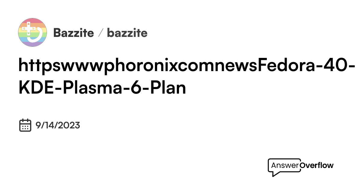 https://www.phoronix.com/news/Fedora-40-KDE-Plasma-6-Plan - Universal Blue