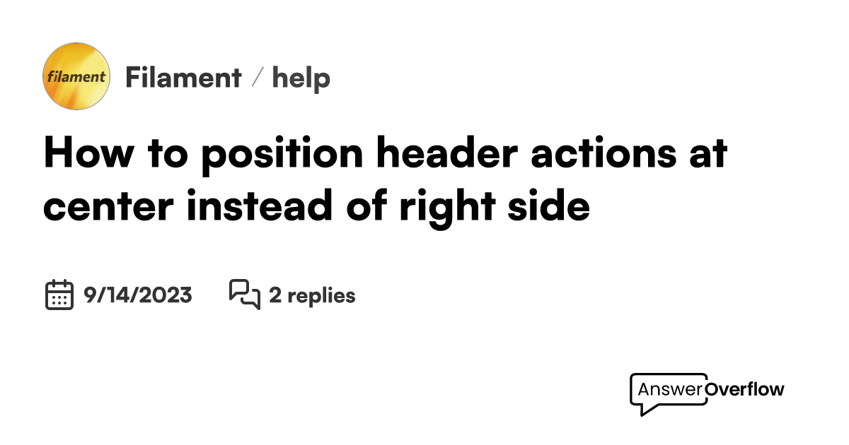 How To Position Header Actions At Center Instead Of Right Side Filament