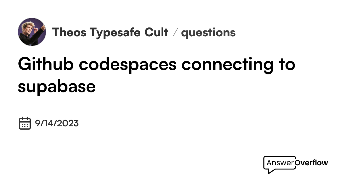 Github codespaces connecting to supabase - Theo's Typesafe Cult