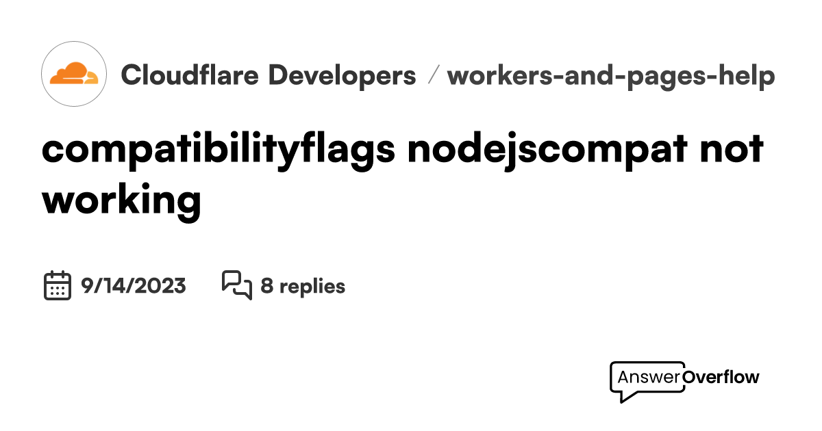 compatibility_flags = [ "nodejs_compat" ] not working - Cloudflare Developers
