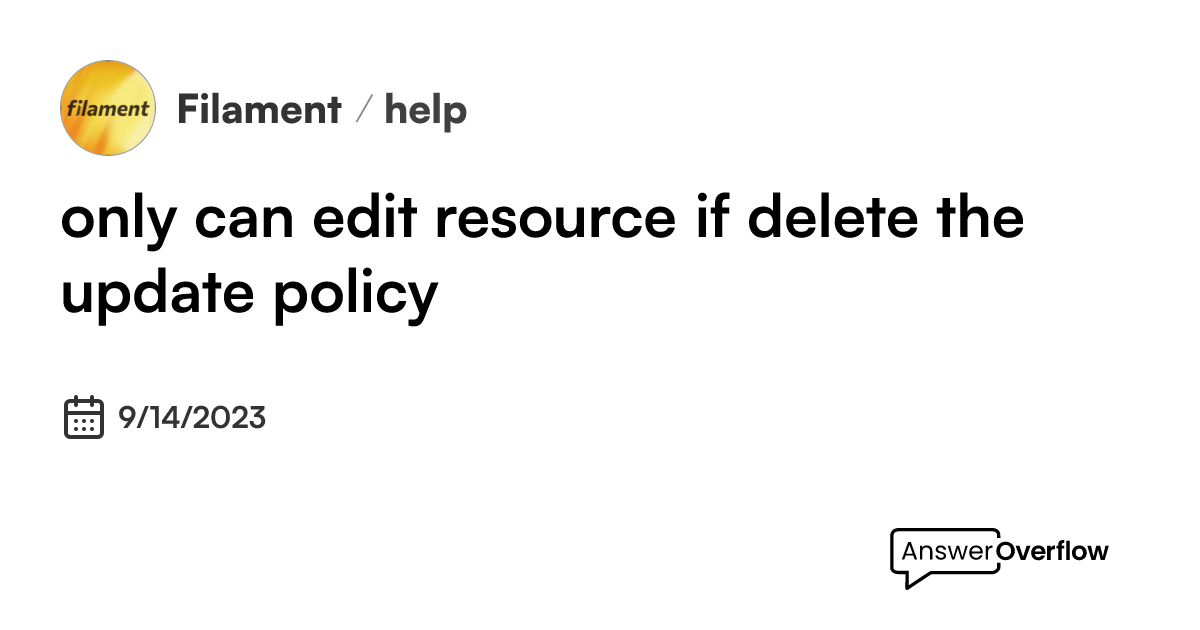 only can edit resource if delete the update policy - Filament