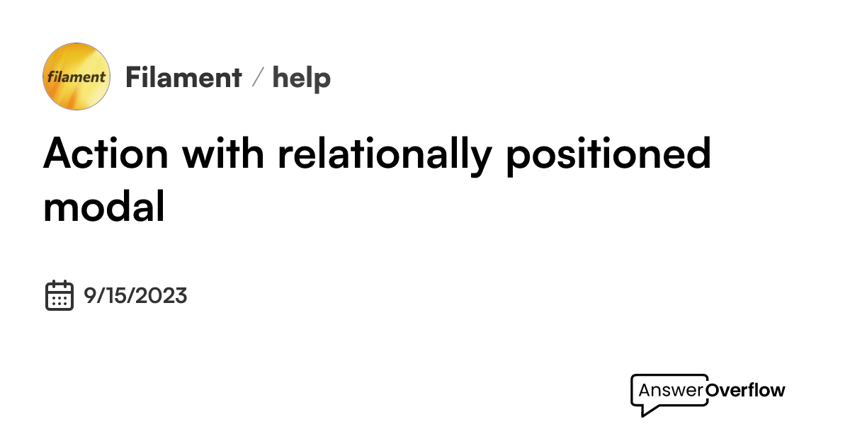 Action with relationally positioned "modal" - Filament