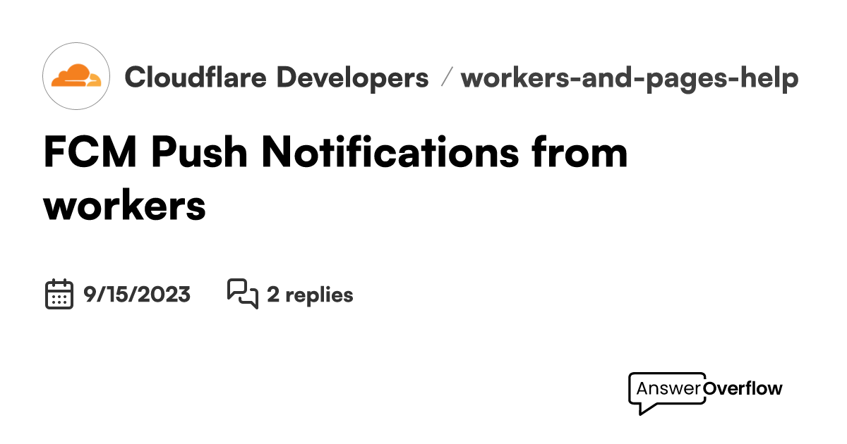 FCM Push Notifications from workers - Cloudflare Developers