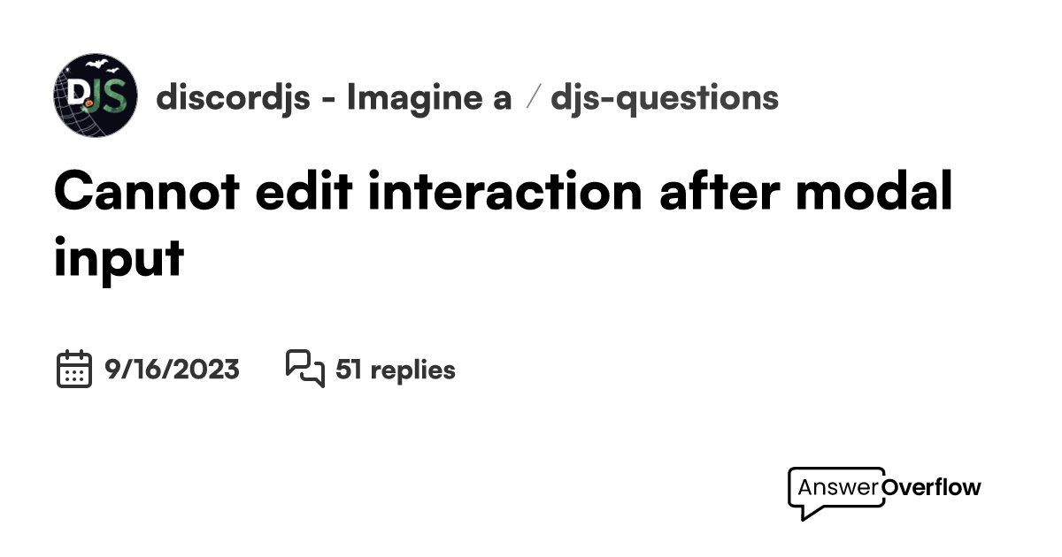 Cannot Edit Interaction After Modal Input Discordjs Imagine An App