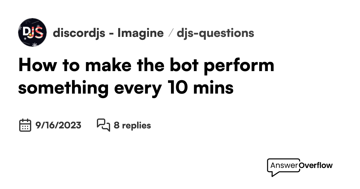 How to make the bot perform something every 10 mins? - discord.js ...