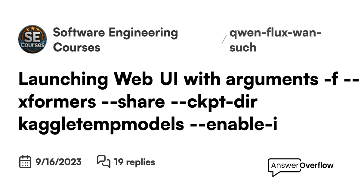 ```launching Web Ui With Arguments F Xformers Share Ckpt Dir Kaggletempmodels