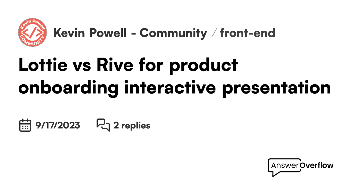Lottie vs Rive for product onboarding interactive presentation. - Kevin Powell - Community