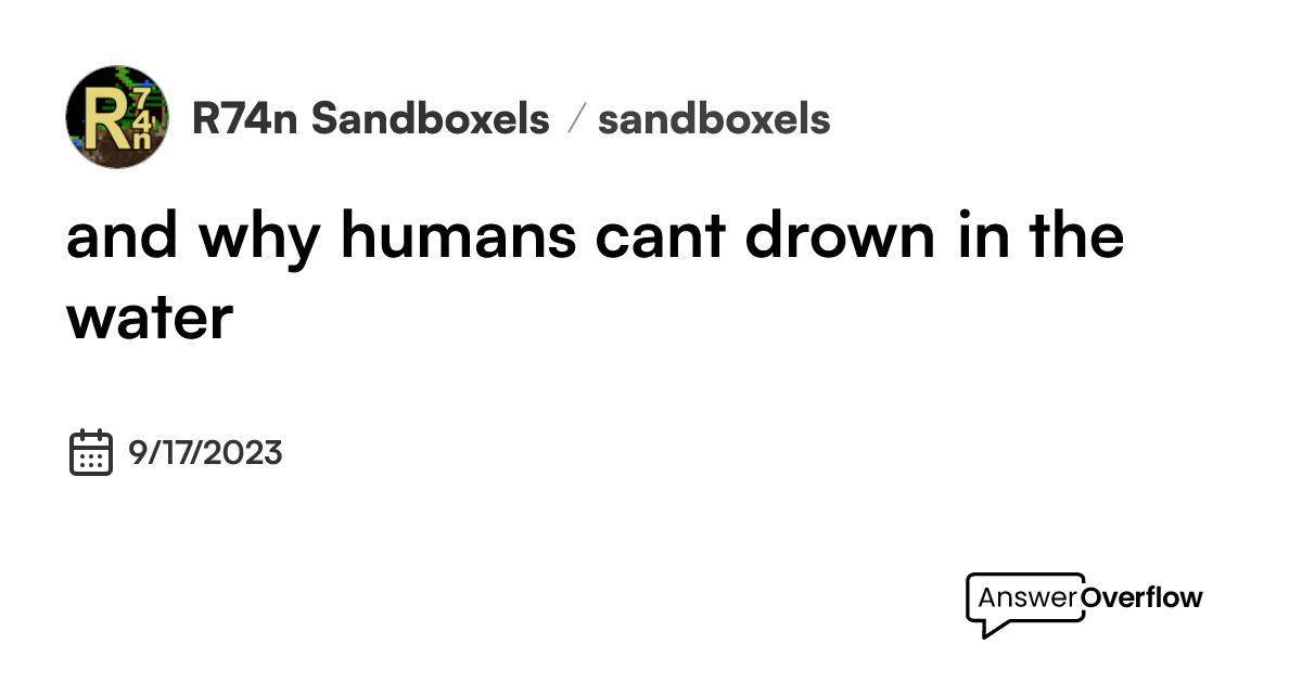 and why humans cant drown in the water? - 🚨 R74n / Sandboxels