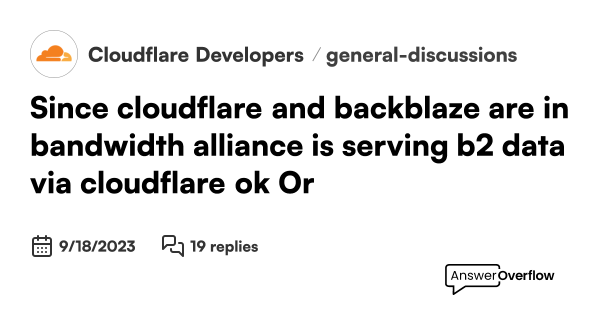 Since cloudflare and backblaze are in bandwidth alliance, is serving b2 data via cloudflare ok ...