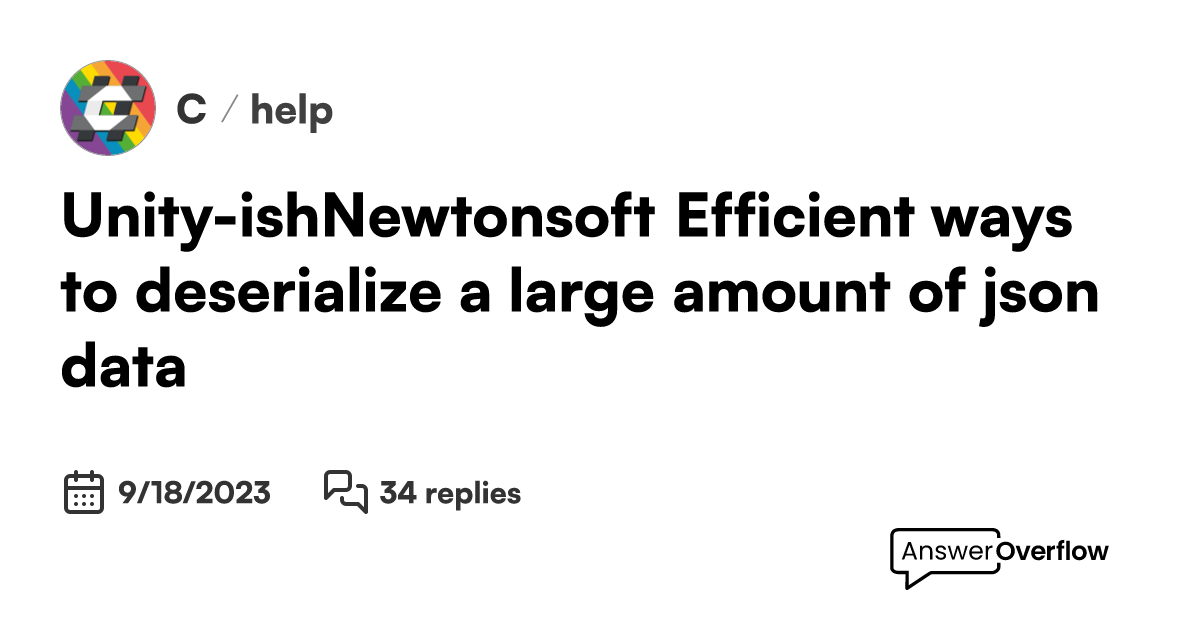 Unity Ishnewtonsoft Efficient Ways To Deserialize A Large Amount Of Json Data C