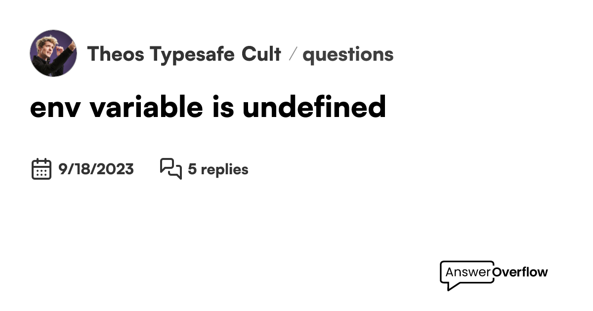 env variable is undefined - Theo's Typesafe Cult