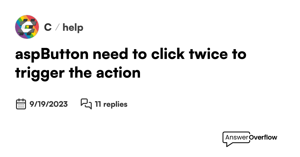 aspButton need to click twice to trigger the action - C#