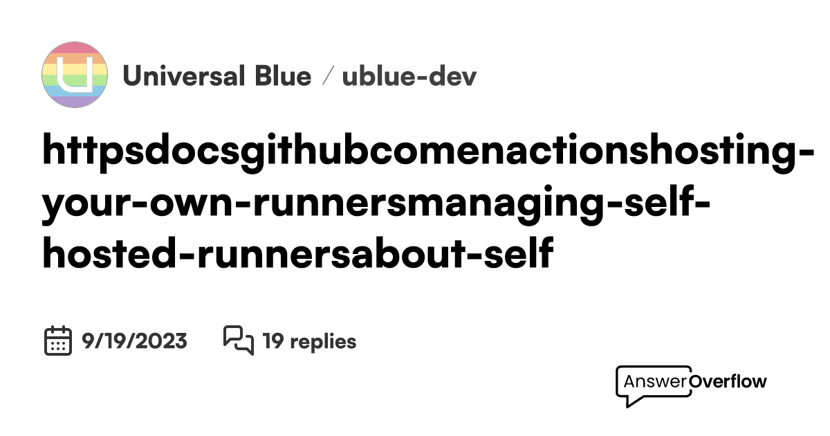 https://docs.github.com/en/actions/hosting-your-own-runners/managing-self-hosted-runners/about ...