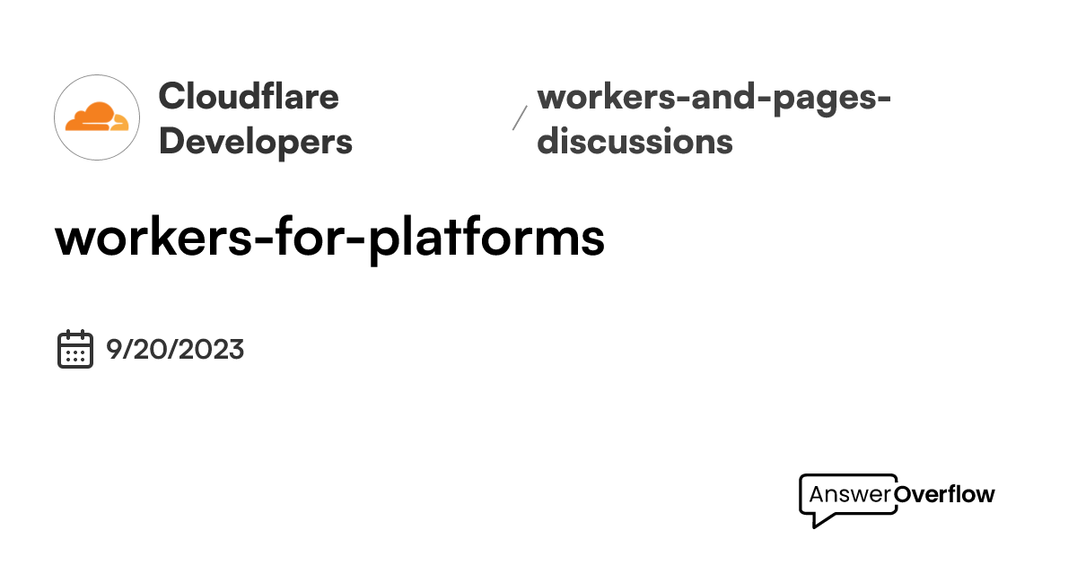 #workers-for-platforms - Cloudflare Developers