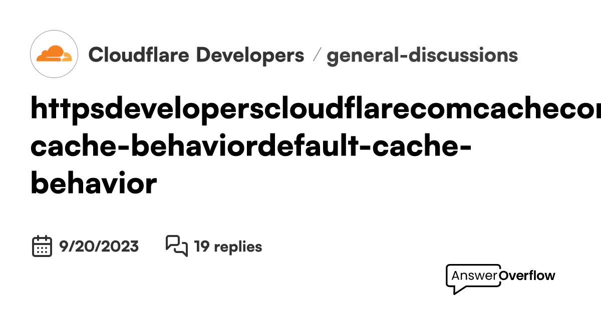 https://developers.cloudflare.com/cache/concepts/default-cache-behavior/#default-cache-behavior ...