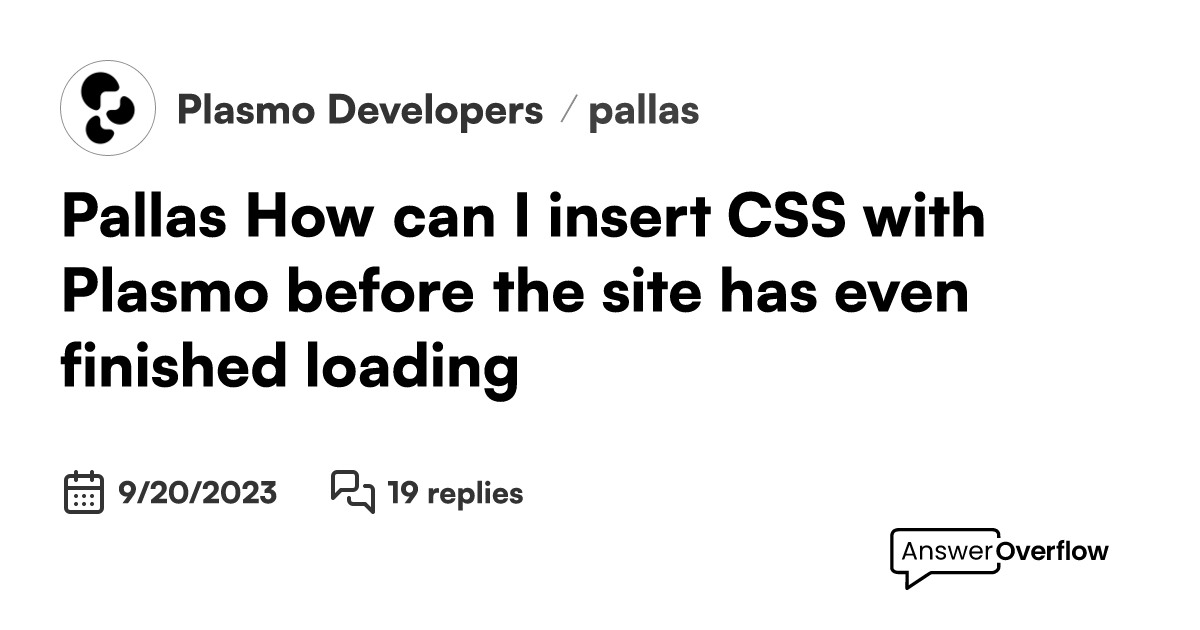 @Pallas How can I insert CSS with Plasmo before the site has even finished loading? - 🧩 Plasmo ...