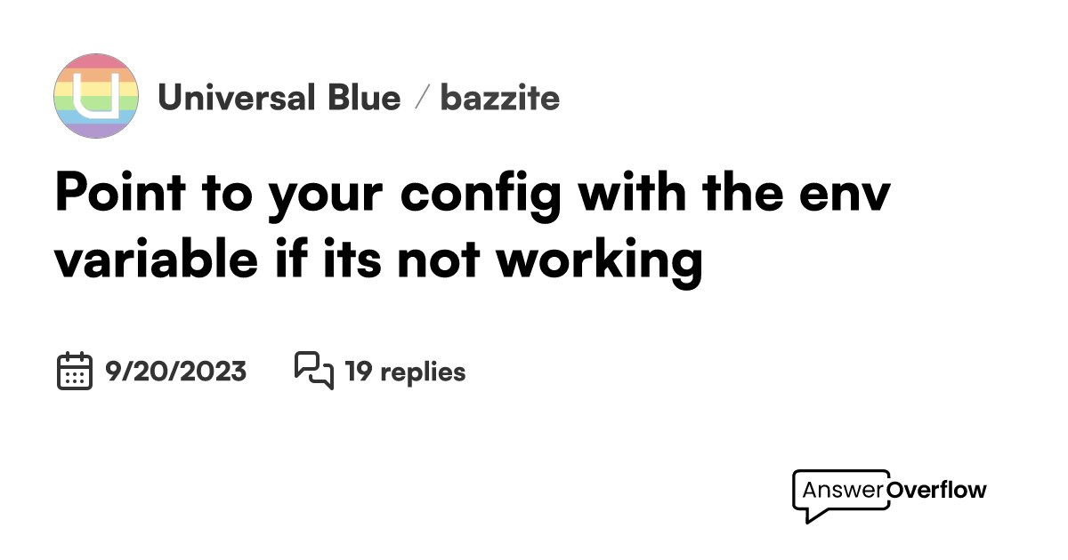 Point To Your Config With The Env Variable If Its Not Working Universal Blue