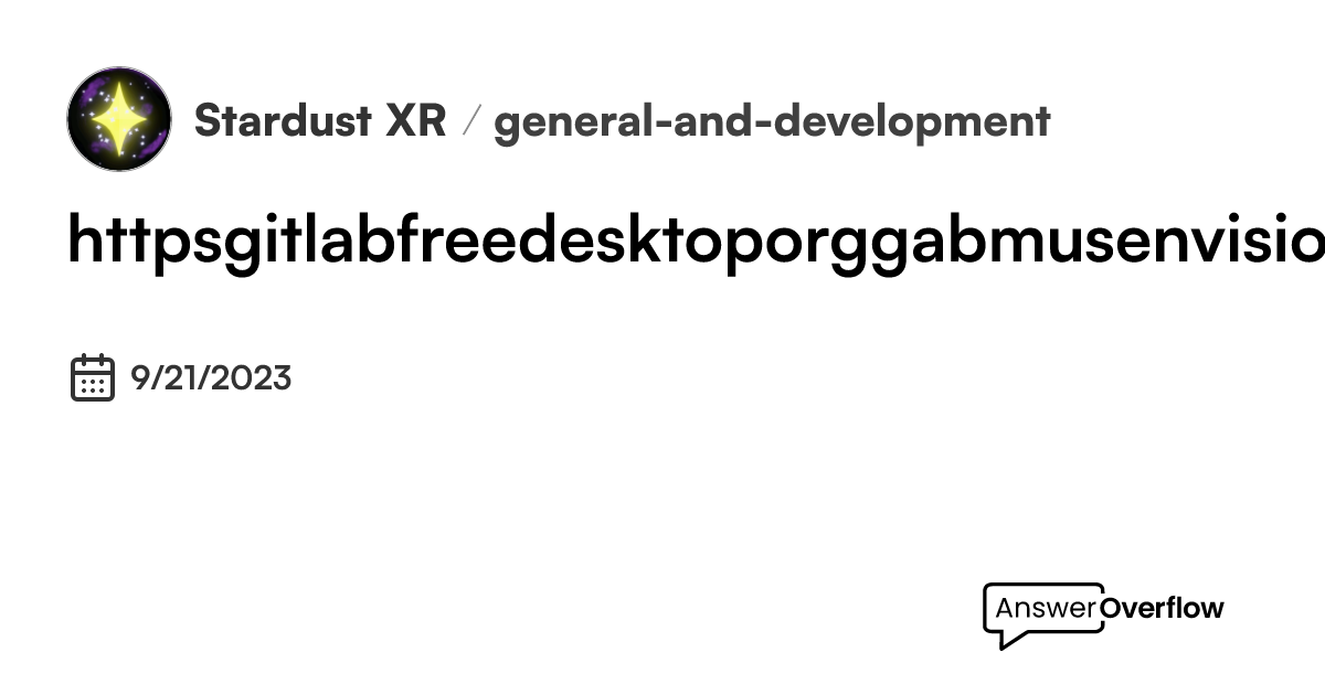 https://gitlab.freedesktop.org/gabmus/envision - Stardust XR