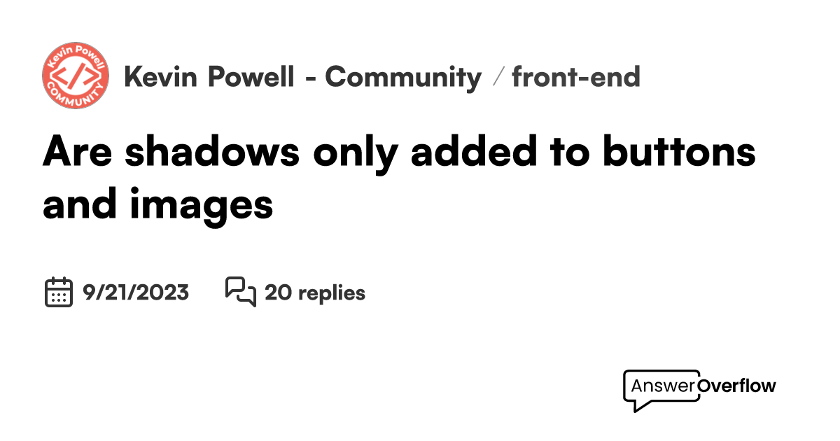 Are shadows only added to buttons and images? - Kevin Powell - Community