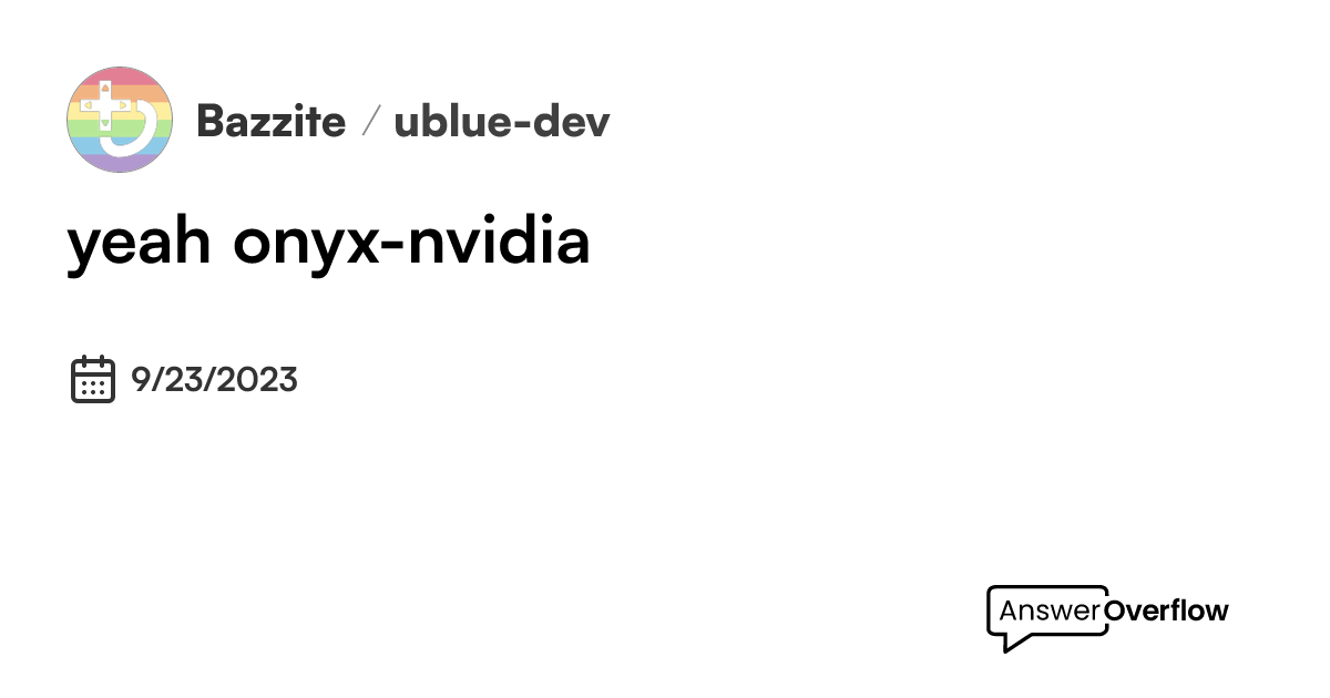 yeah, `onyx-nvidia` - Universal Blue