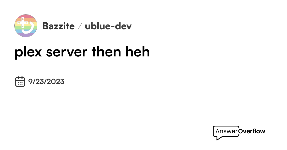 plex server then? heh - Universal Blue