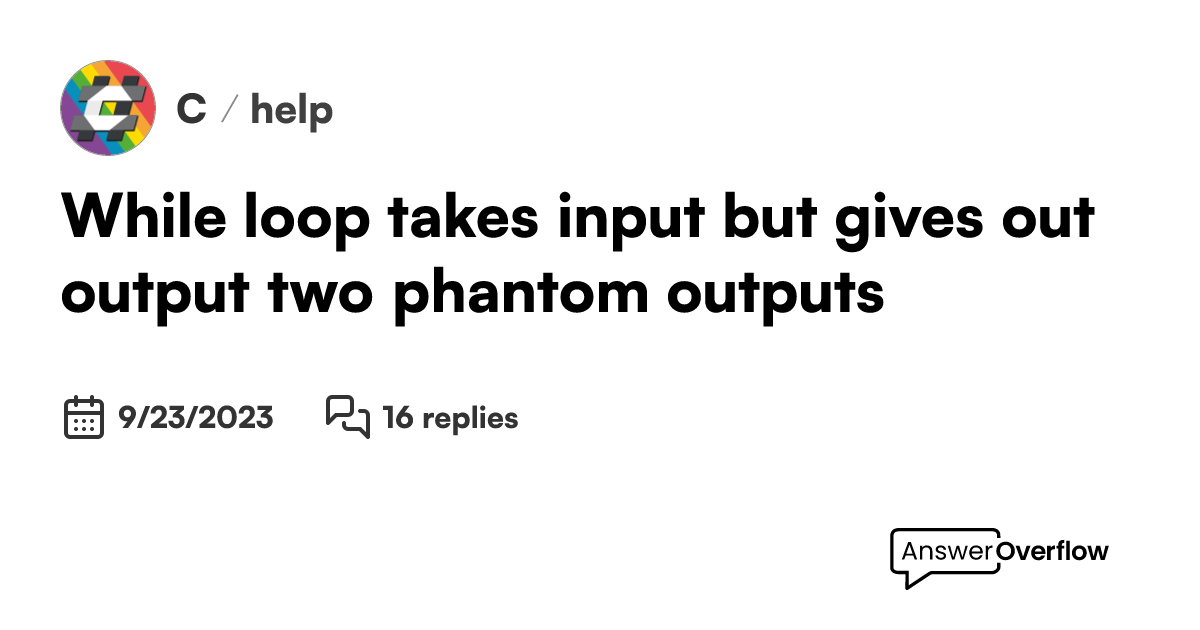 While loop takes input but gives out output + two phantom outputs - C#