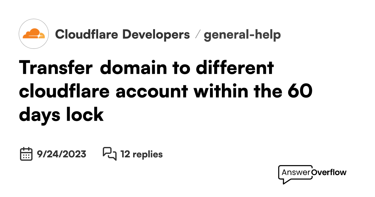 Transfer domain to different cloudflare account within the 60 days lock? - Cloudflare Developers