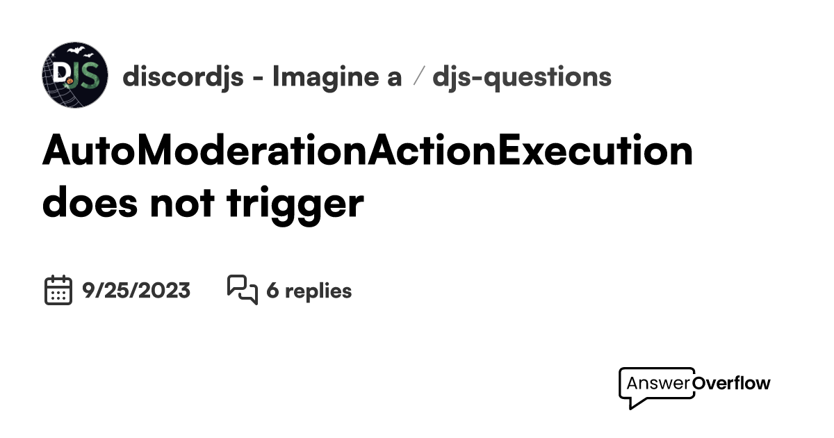Automoderationactionexecution Does Not Trigger Discordjs Imagine A Boo 👻