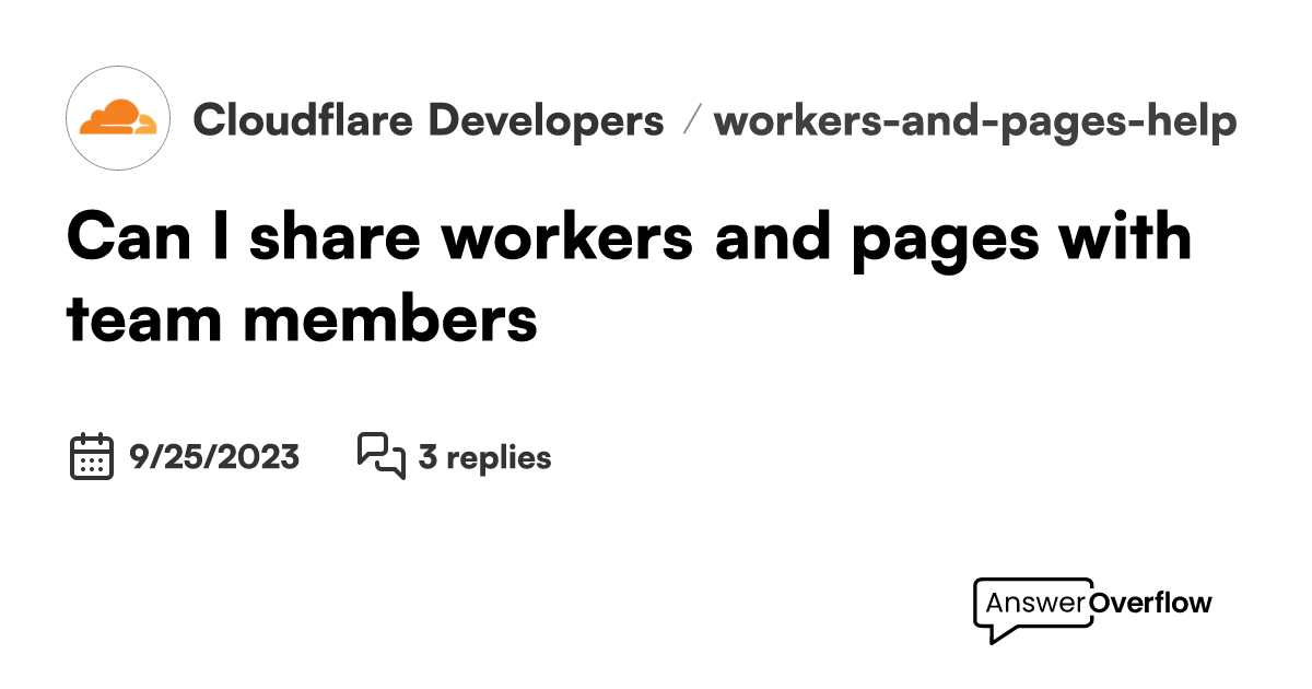 Can I share workers and pages with team members? - Cloudflare Developers